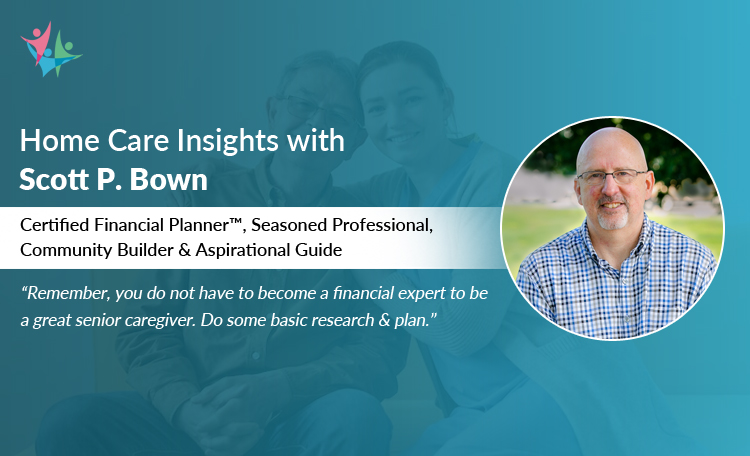 In Conversation with Scott P. Bown | Home Care Expert Insights
