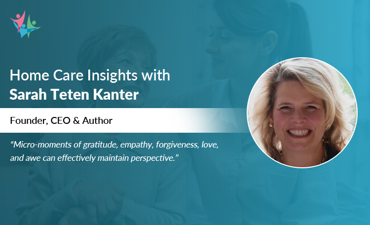 In Conversation with Sarah Teten Kanter | Home Care Expert Insights