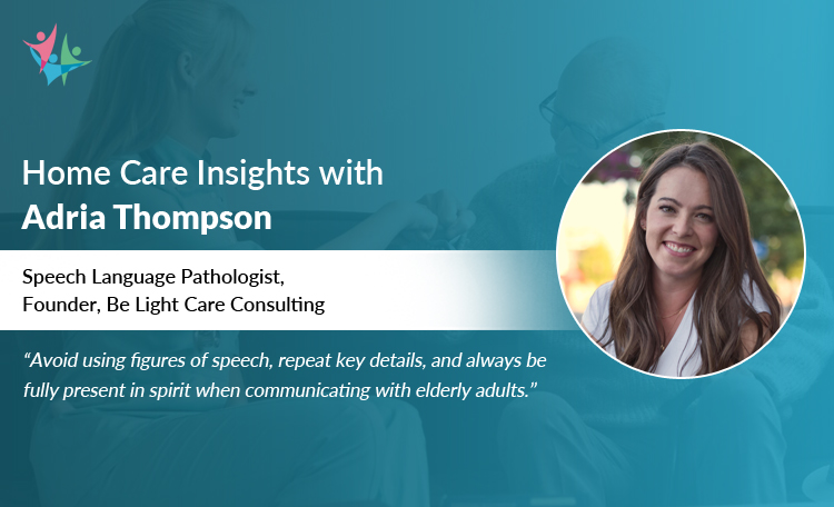 In Conversation with Adria Thompson | Home Care Expert Insights