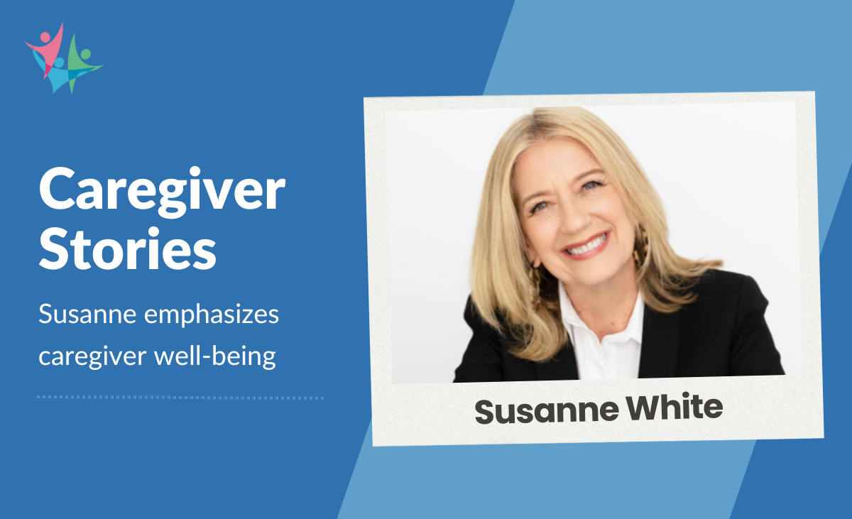 Susanne’s take on caregiving: CareSmartz360 caregiver stories