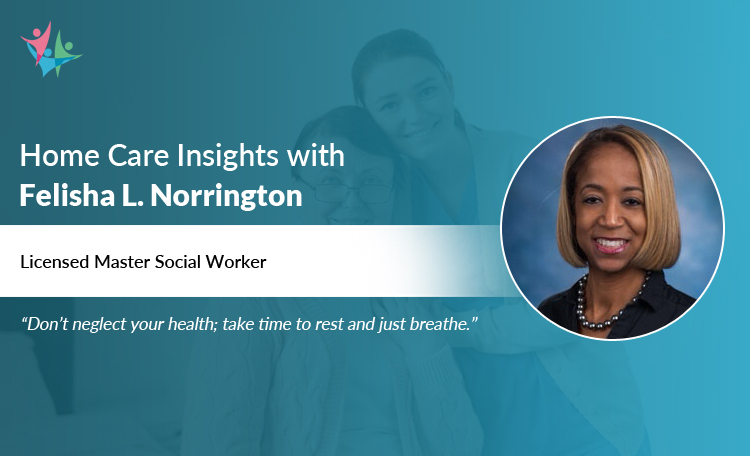 In Conversation with Felisha Norrington | Home Care Insights