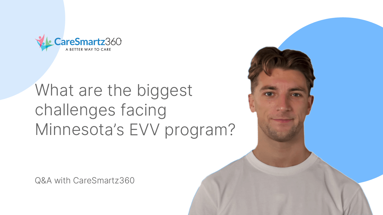 Identifying Key Challenges Faced by Minnesota's EVV Program