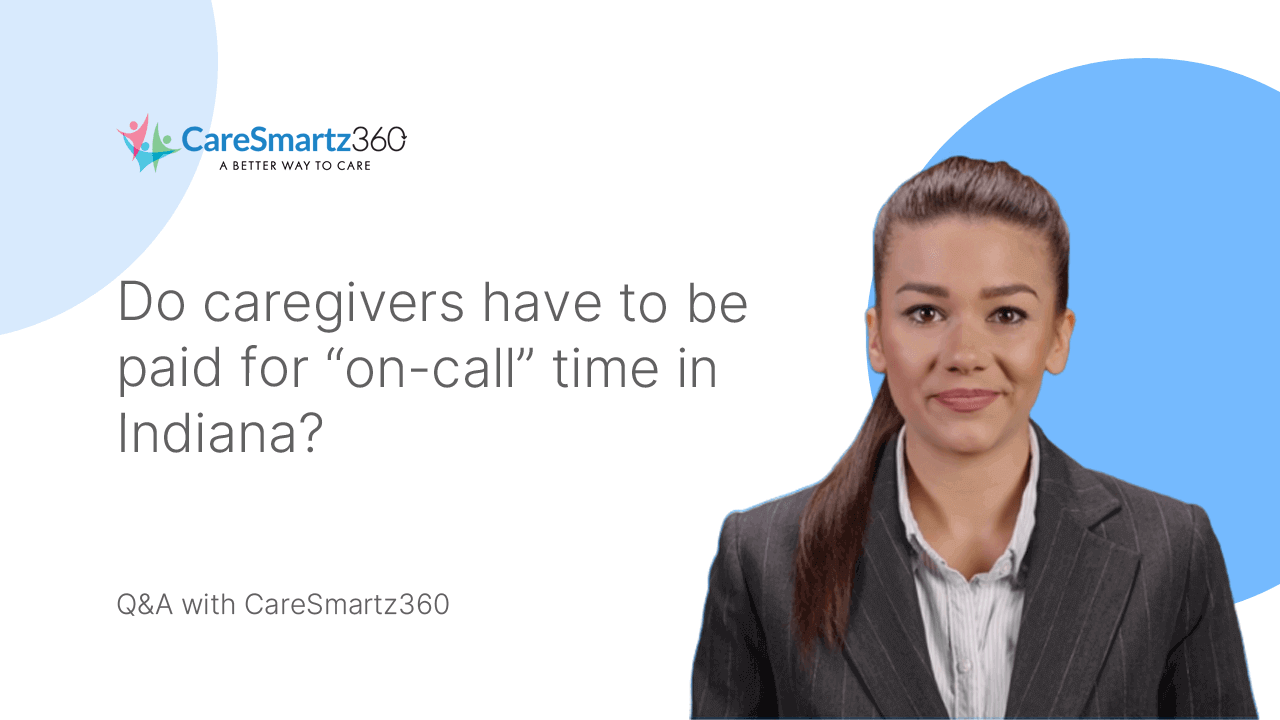 On-Call Time for Caregivers in Indiana | Caregiver FAQs