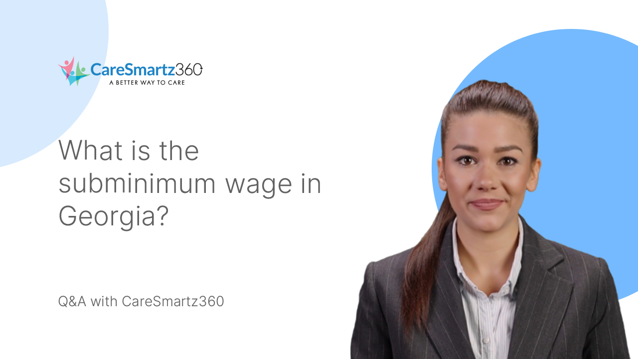 Georgia's Subminimum Wage Framework | Caregiver FAQs