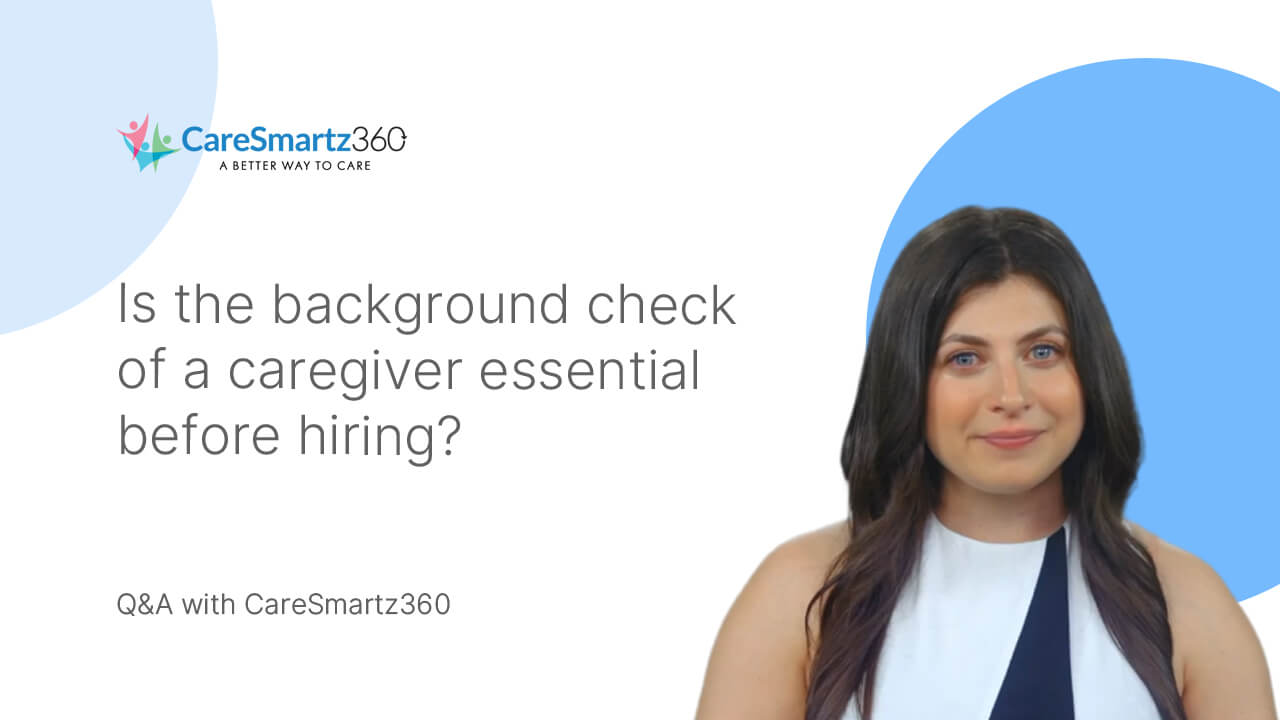 Importance of Background Checks for Agency Caregivers