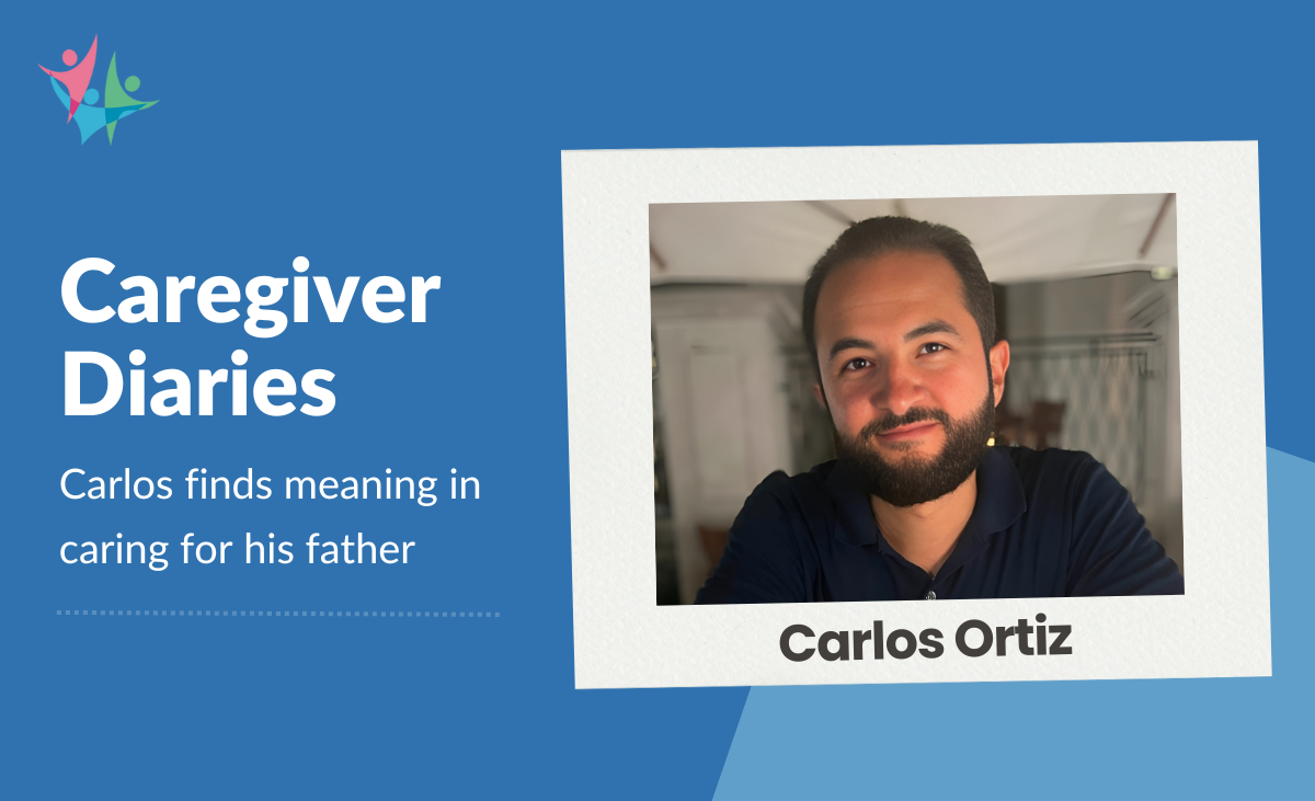Carlos’s Caregiving Story: Finding Strength in Silent Battles