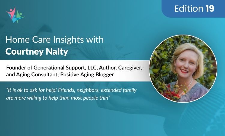 In Conversation with Courtney Nalty | Home Care Expert Insights