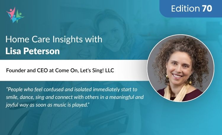 In Conversation with Lisa Peterson | HomeCare Expert Insight